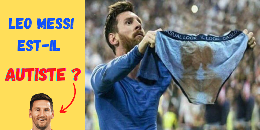 Lionel Messi est-il le AOAT (Autiste Of All Time) ? – Clodo News